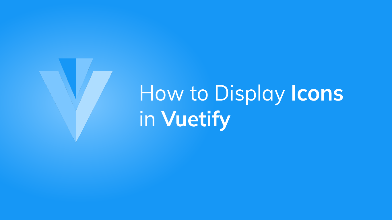 How To Use The Vuetify Icon Component Coding Beauty