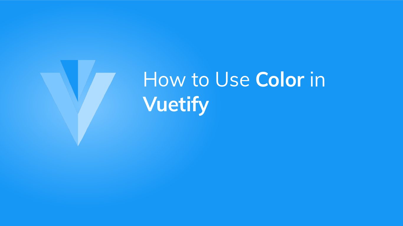 How To Use Colors In Vuetify Coding Beauty