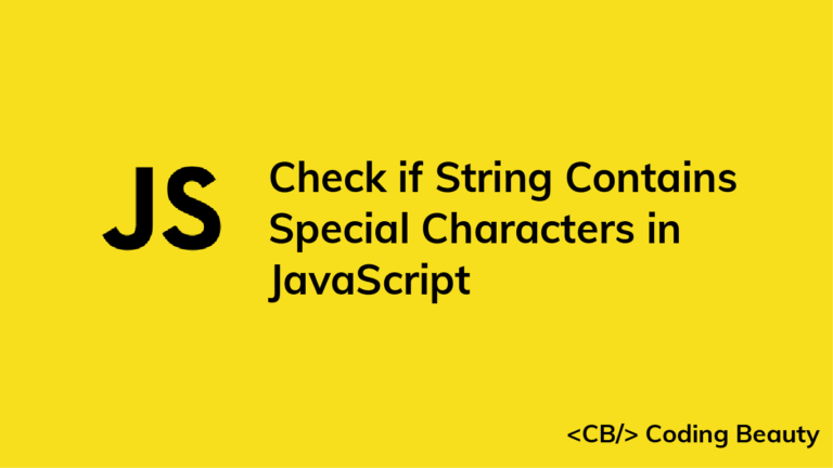 check-if-a-string-contains-special-characters-in-javascript-coding-beauty