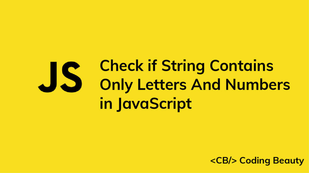 Check If A String Contains Only Letters And Numbers In JS