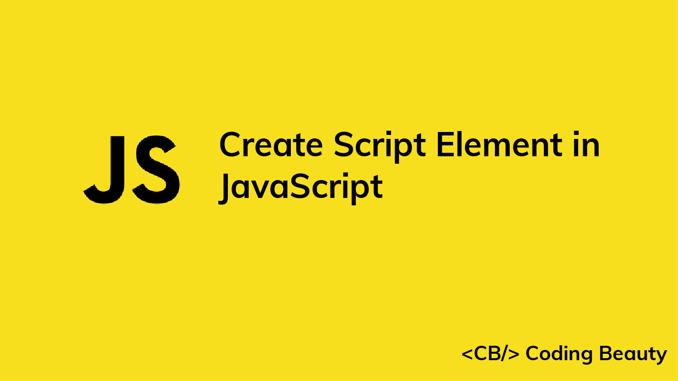 How To Create A Script Element In JavaScript Coding Beauty