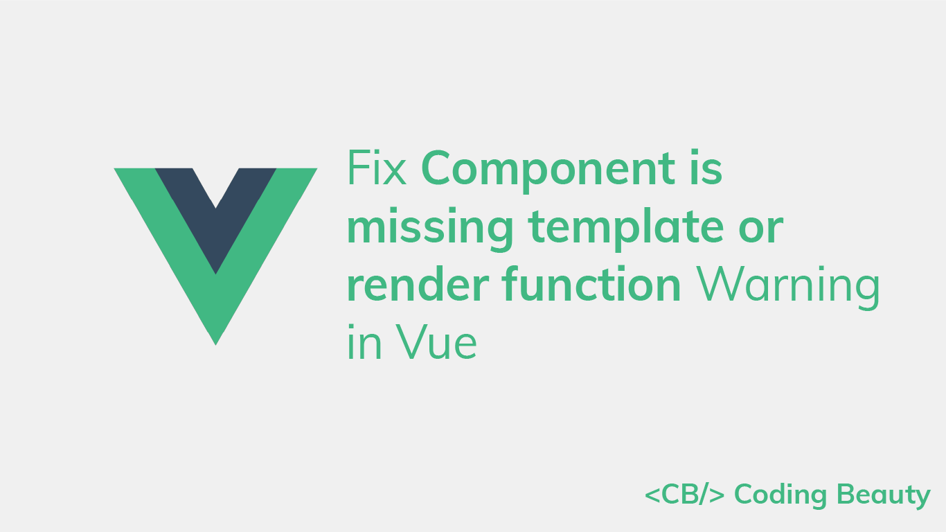  SOLVED Component Is Missing Template Or Render Function In Vue