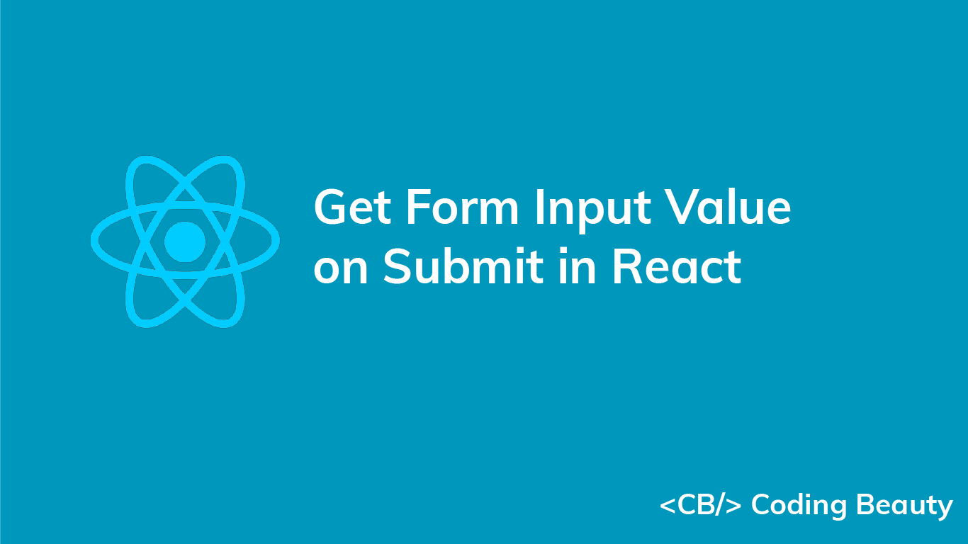 How To Get The Value Of A Form Input On Submit In React