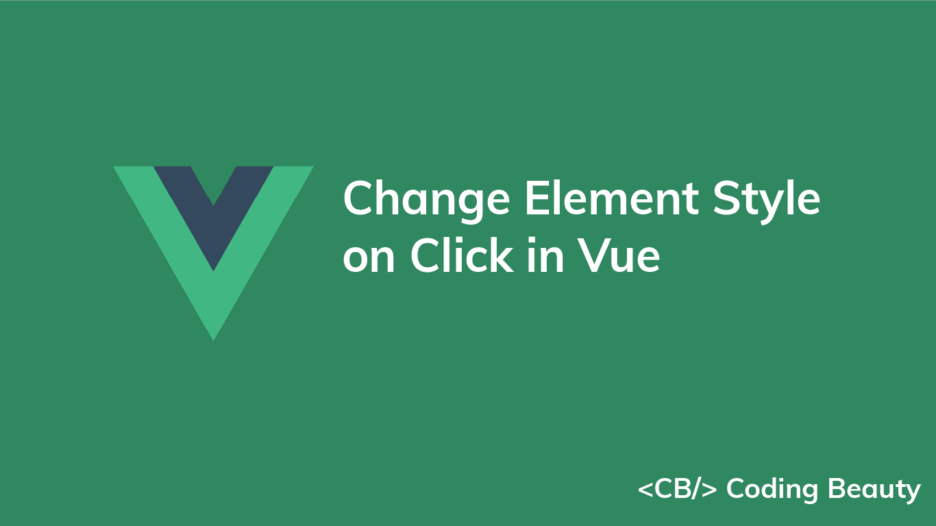 How To Change The Style Of An Element On Click In Vue