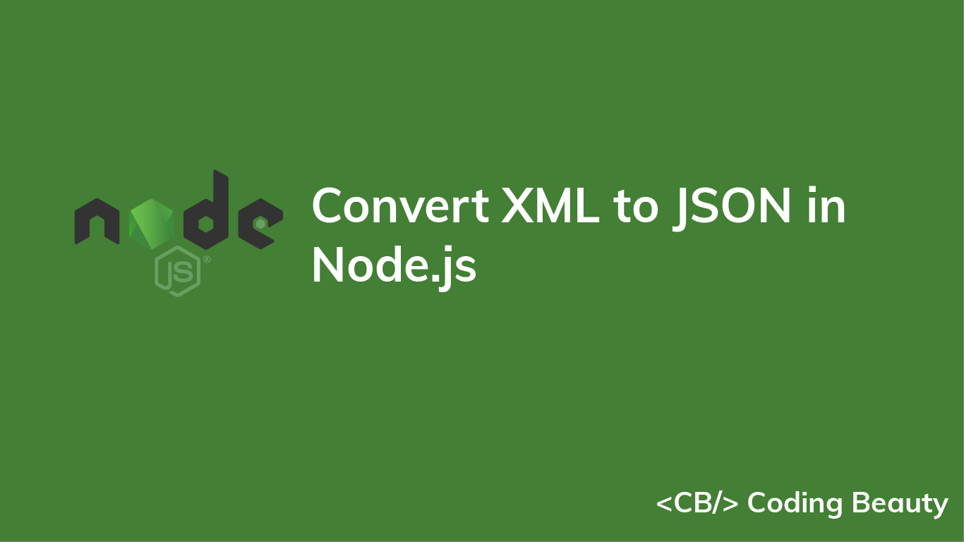How To Convert XML To JSON In Node js Coding Beauty